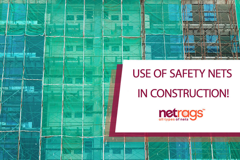 Use of Safety Nets in Construction! | Netrags